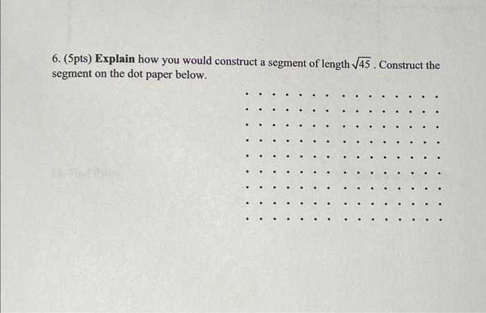Solved 6. (5pts) Explain how you would construct a segment | Chegg.com