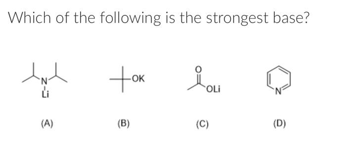 Solved Which of the following is the strongest base? | Chegg.com