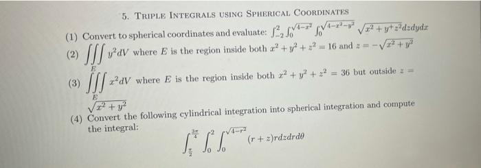 Solved 5. TRIPLE INTEGRALS USING SPHERICAL COORDINATES (1) | Chegg.com