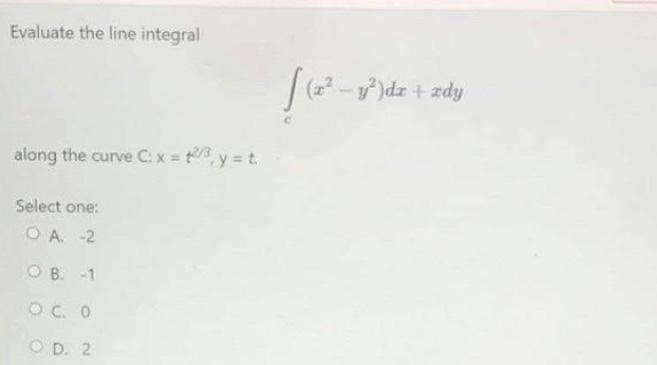 Solved Evaluate the line integral ∫c(x2−y2)dx+xdy along the | Chegg.com