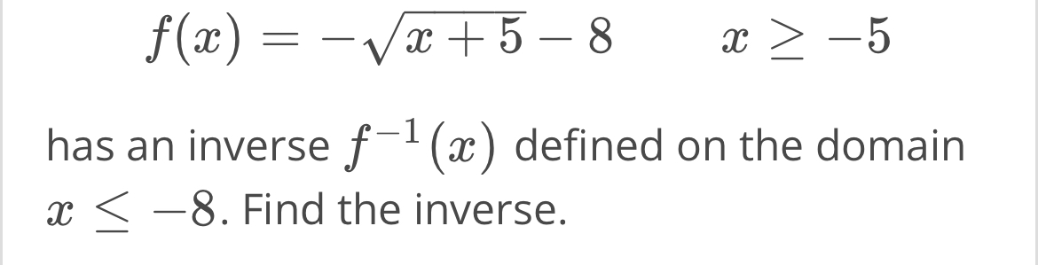 Solved f(x)=-x+52-8,x≥-5has an inverse f-1(x) ﻿defined on | Chegg.com