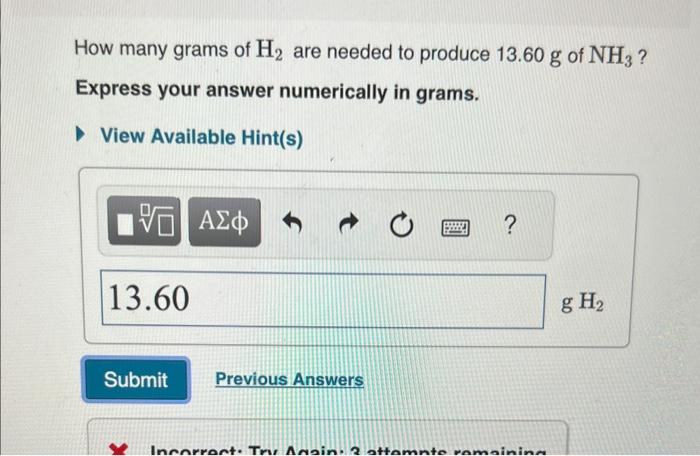 Solved How many grams of H2 are needed to produce 13.60 g of | Chegg.com