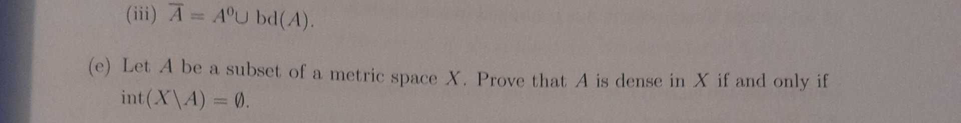 Solved (iii) ?bar (A)=A0∪bd(A).(e) ﻿Let A ﻿be a subset of a | Chegg.com
