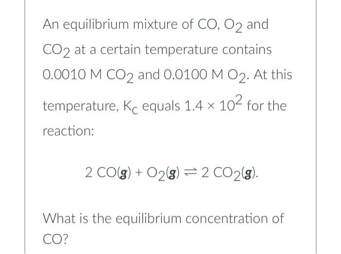 Solved An equilibrium mixture of CO,O2 and CO2 at a certain | Chegg.com
