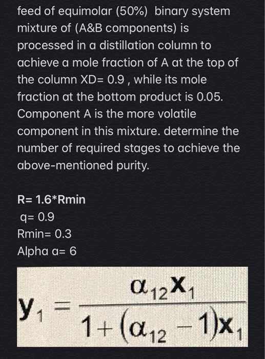 Solved feed of equimolar (50%) binary system 'mixture of | Chegg.com