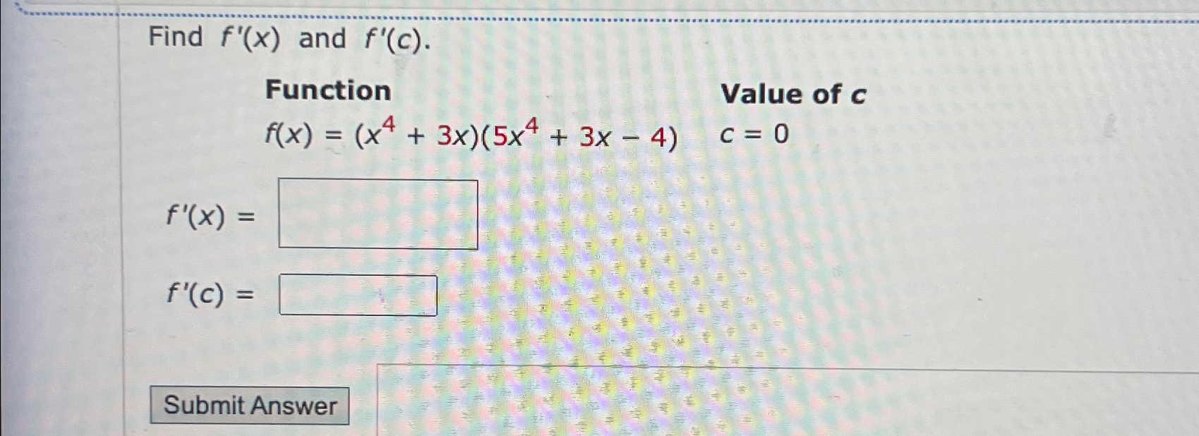 Solved Find f'(x) ﻿and f'(c).FunctionValue of | Chegg.com