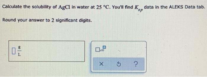 Solved Calculate the solubility of AgCl in water at 25 °C. | Chegg.com