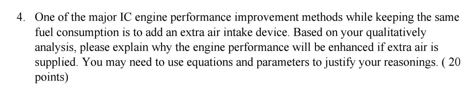 Solved 4. One of the major IC engine performance improvement | Chegg.com