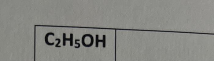 Solved C2H5OH | Chegg.com