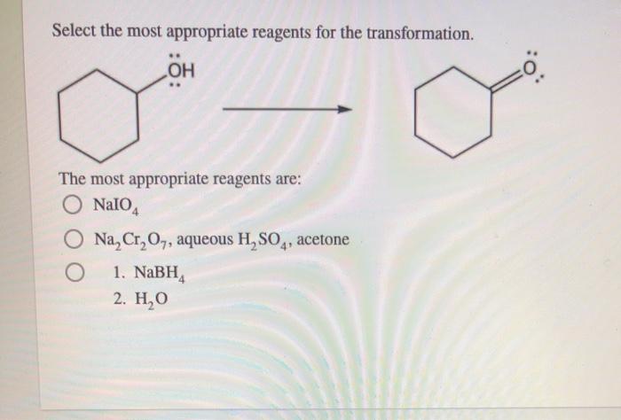 Solved Select the most appropriate reagents for the | Chegg.com