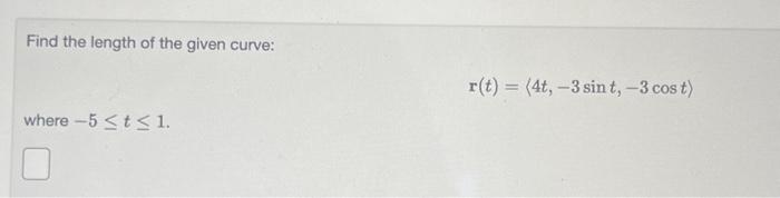 Solved Find the length of the given curve: | Chegg.com