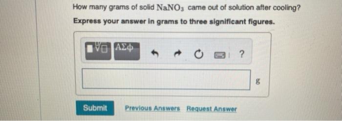 Solved How many grams of solid NaNO3 came out of solution | Chegg.com