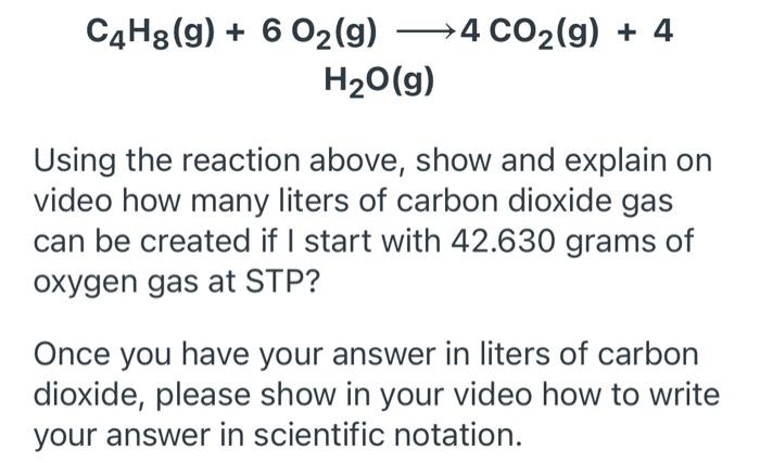 Solved C4H2(g) + 6 O2(g) => 4CO2(g) + 4 H2O(g) Using the | Chegg.com