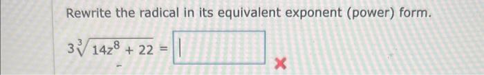 Solved Rewrite the radical in its equivalent exponent | Chegg.com
