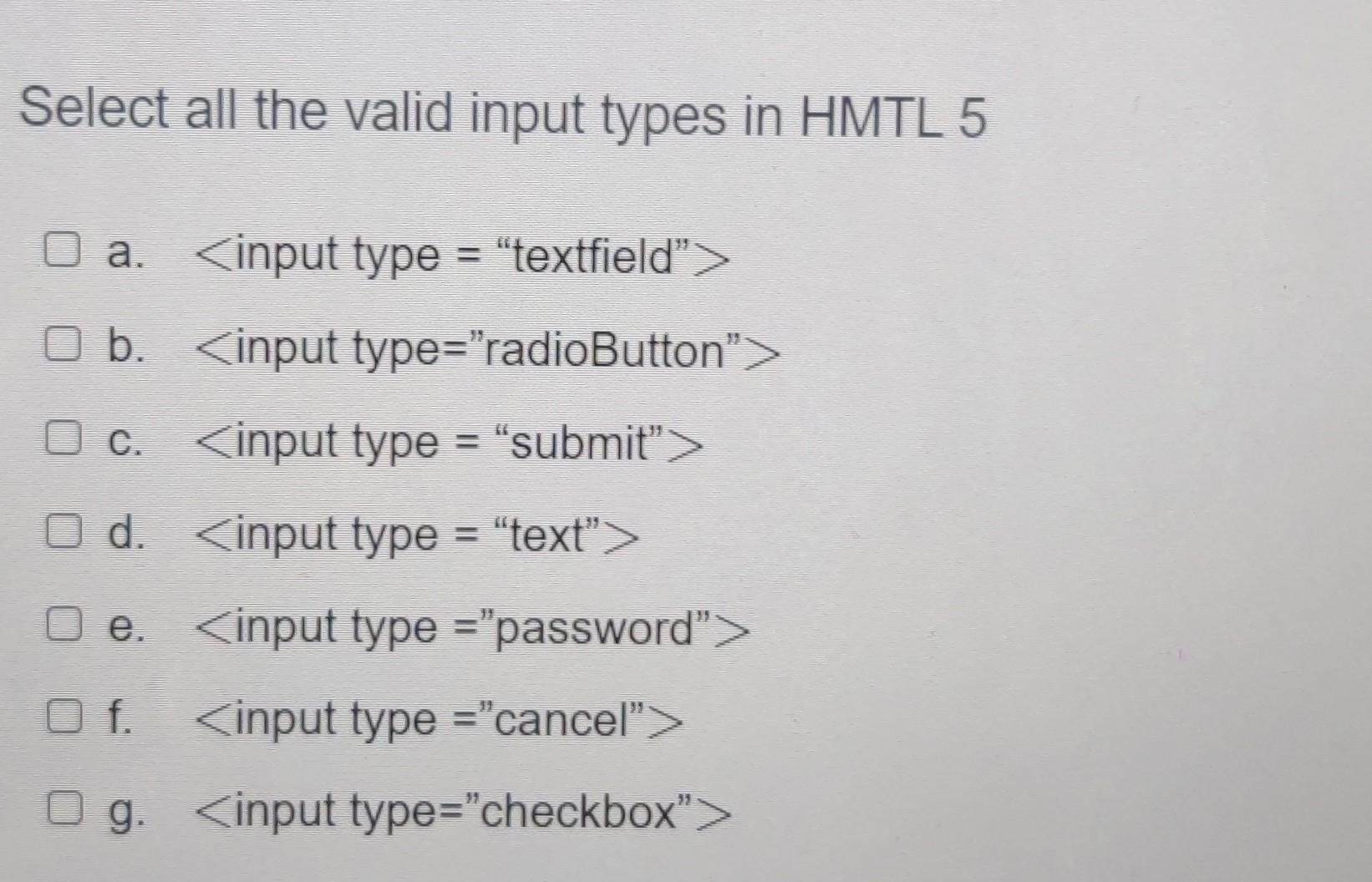 Solved Select all the valid input types in HMTL 5 O a. | Chegg.com