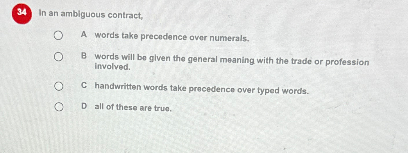 Solved In an ambiguous contract,A words take precedence over | Chegg.com