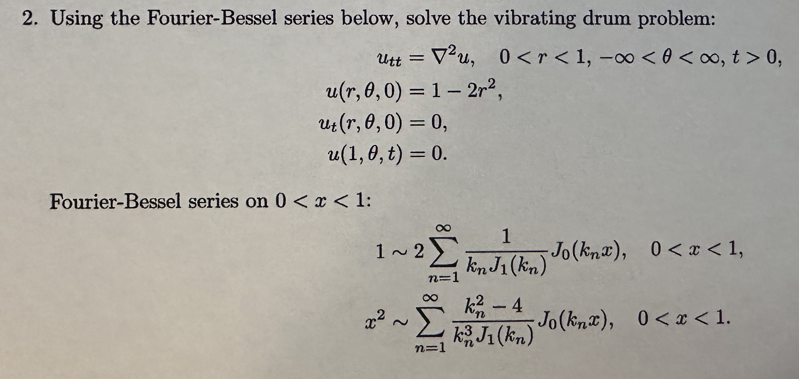 Using the Fourier-Bessel series below, solve the | Chegg.com