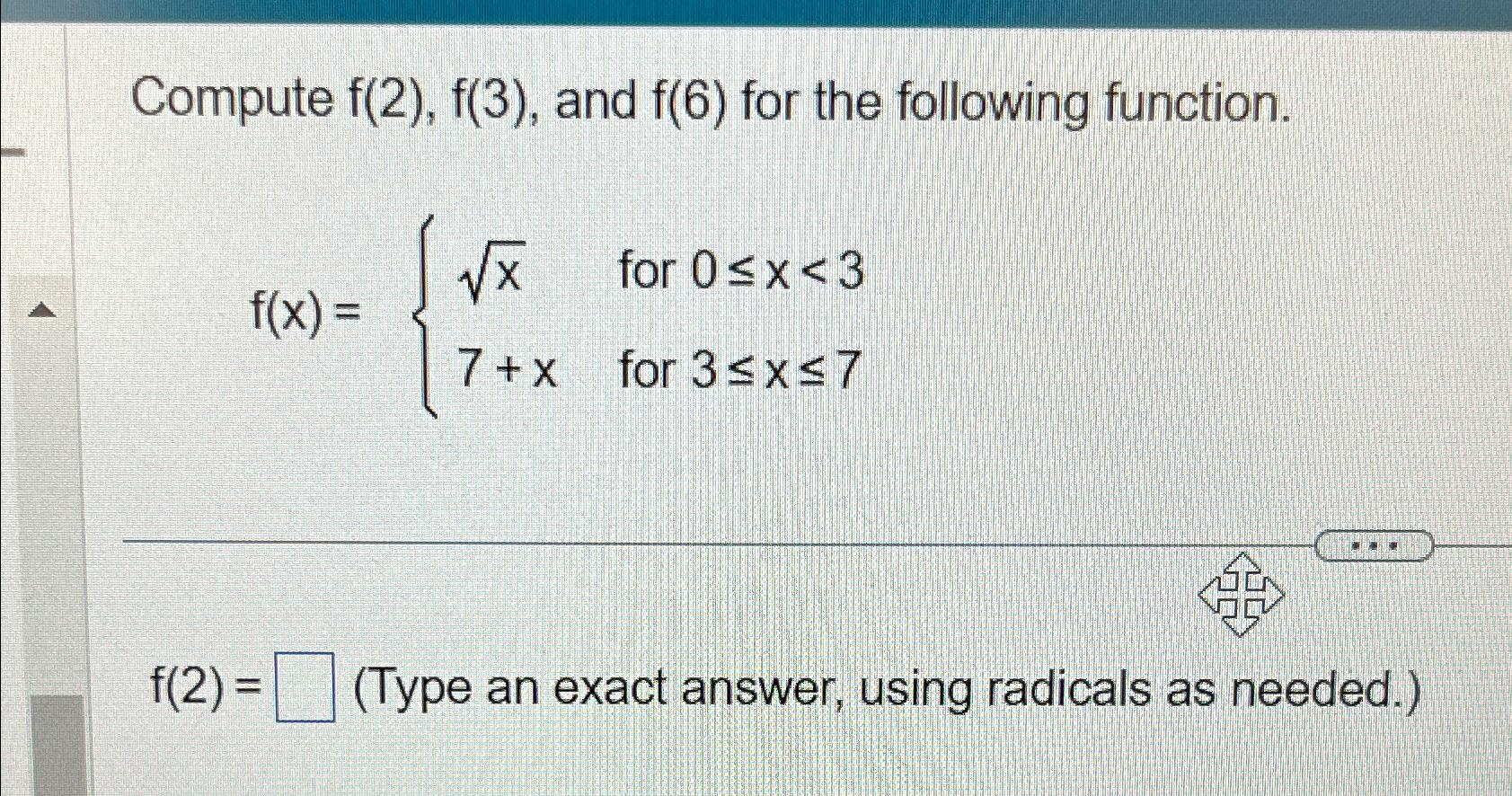 Solved Compute f(2),f(3), ﻿and f(6) ﻿for the following | Chegg.com