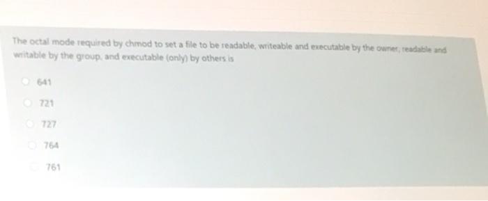 Solved The octal mode required by chmod to set a file to be | Chegg.com