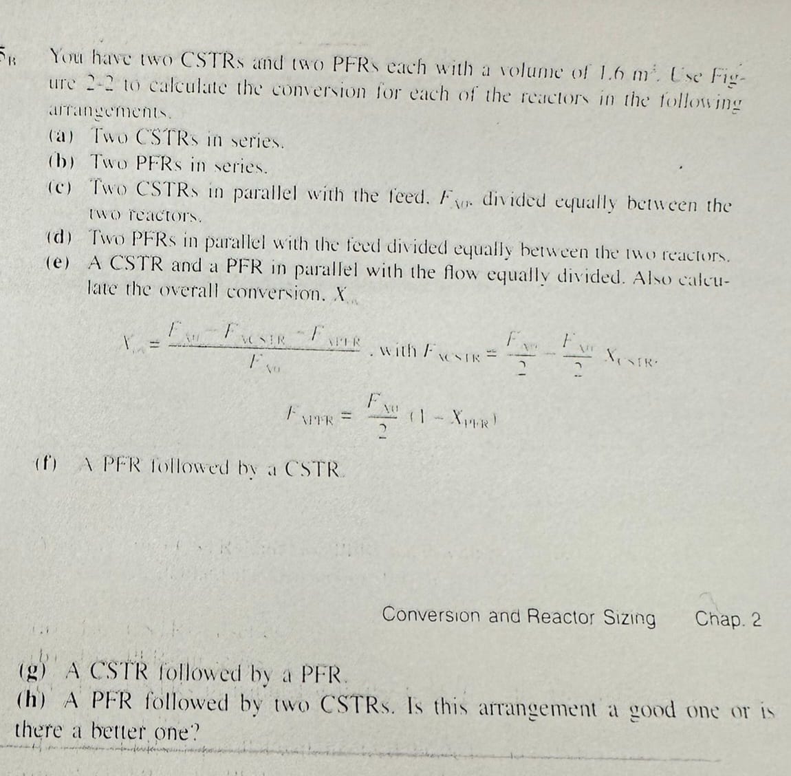 Solved You Have Two Cstrs And Two Pfrs Each With A Volume Of
