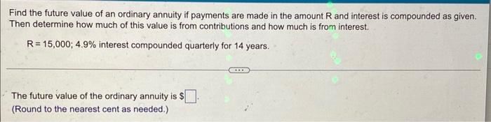 Solved Find the future value of an ordinary annuity if | Chegg.com