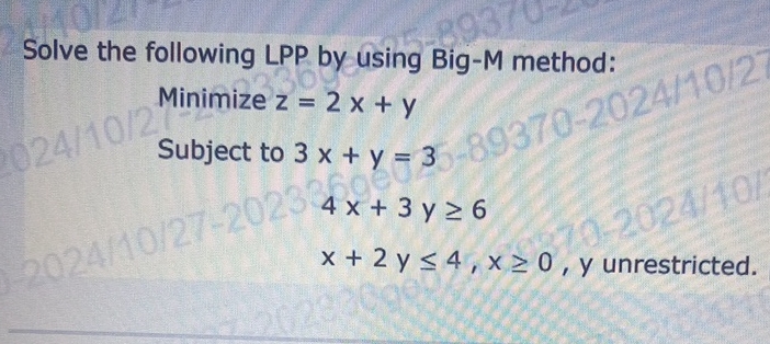 Solved Solve the following LPP by Using Big-M method: | Chegg.com Solved Solve the following LPP by Using Big-M method: | Chegg.com