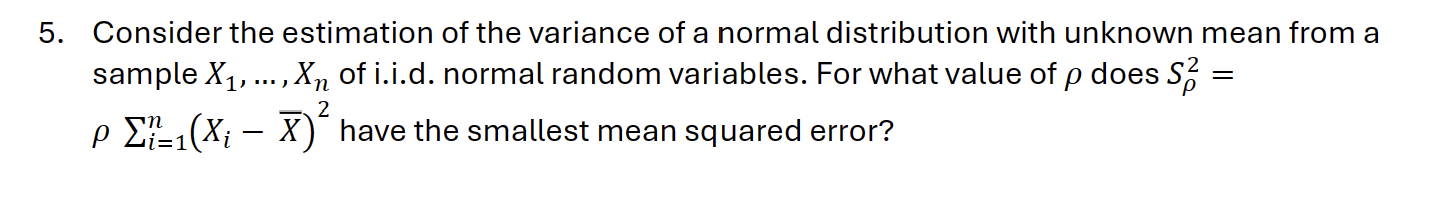 Solved Consider the estimation of the variance of a normal | Chegg.com