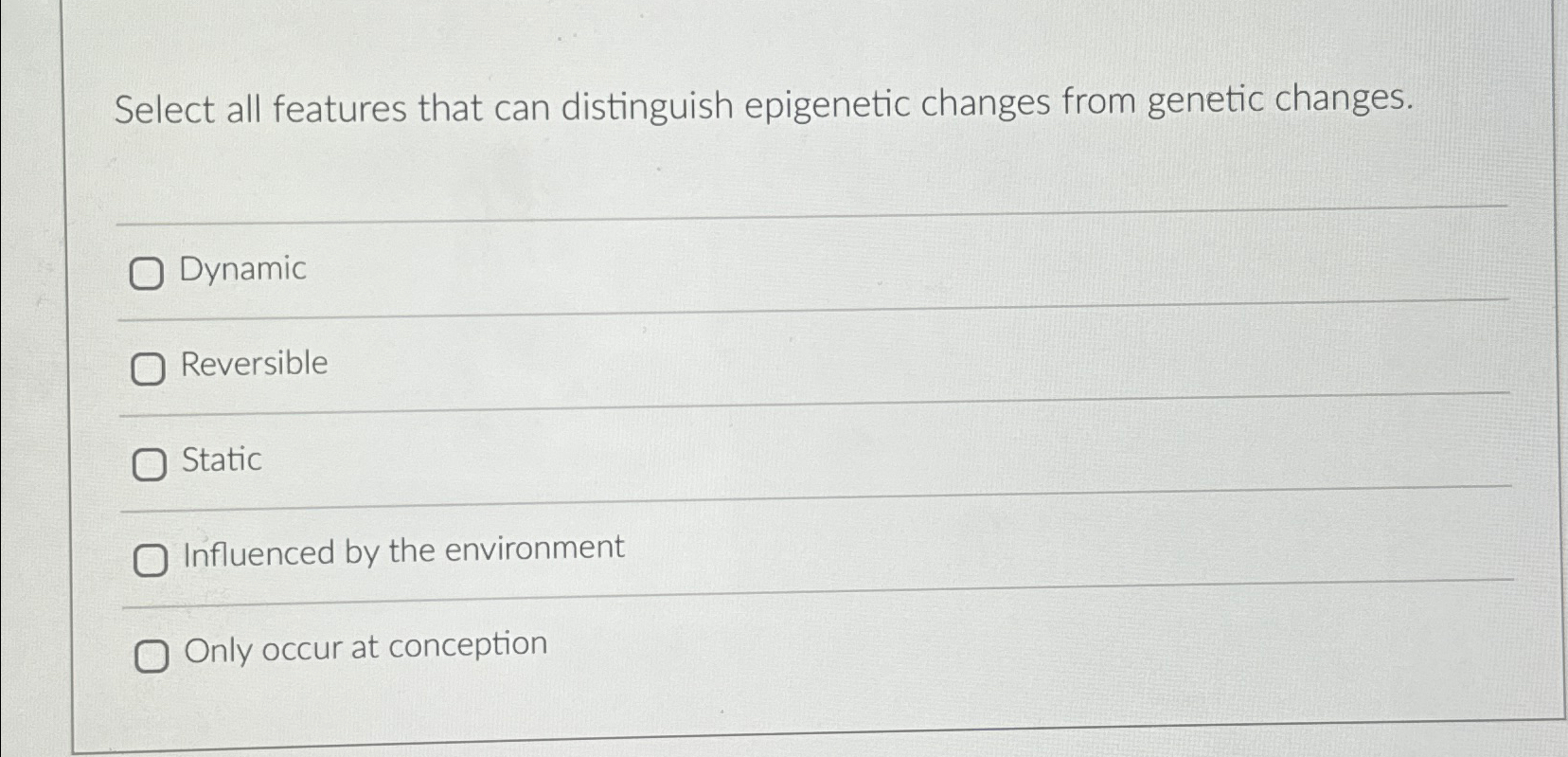 Solved Select all features that can distinguish epigenetic | Chegg.com