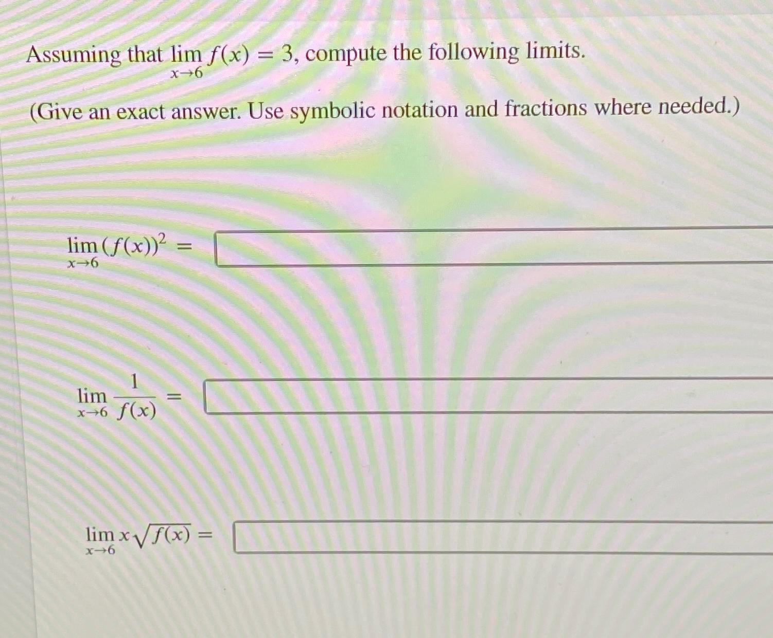 Solved Assuming that limx→6f(x)=3, ﻿compute the following | Chegg.com