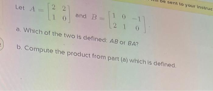 Solved Let A=[2120] and B=[1201−10]. a. Which of the two is | Chegg.com