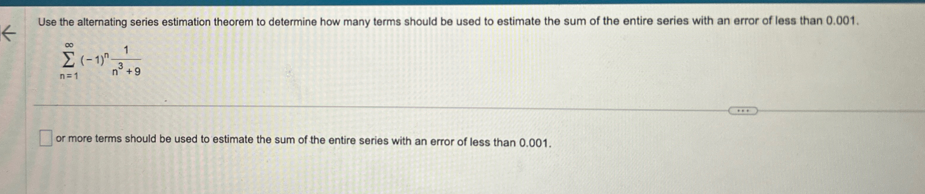 Solved Use the alternating series estimation theorem to | Chegg.com