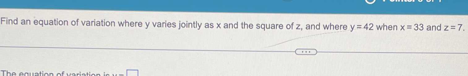 Solved Find an equation of variation where y ﻿varies jointly | Chegg.com