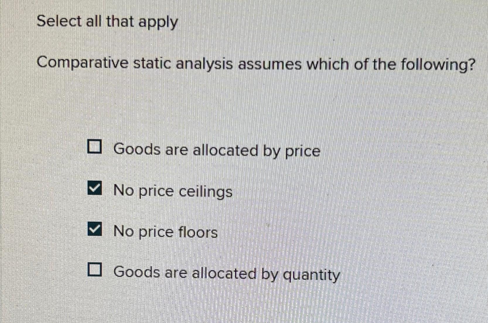 Solved Select all that applyComparative static analysis | Chegg.com