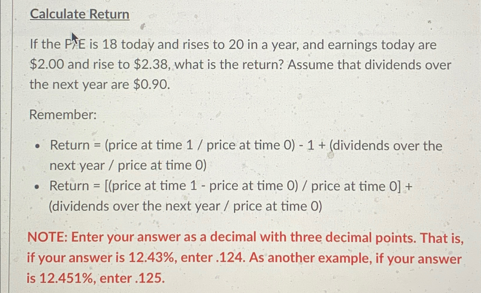 Solved Calculate ReturnIf the PTE is 18 ﻿today and rises to | Chegg.com