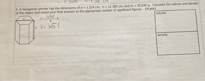 Solved 9.3415 34 cm 5. A hexagonal cylinder has the | Chegg.com
