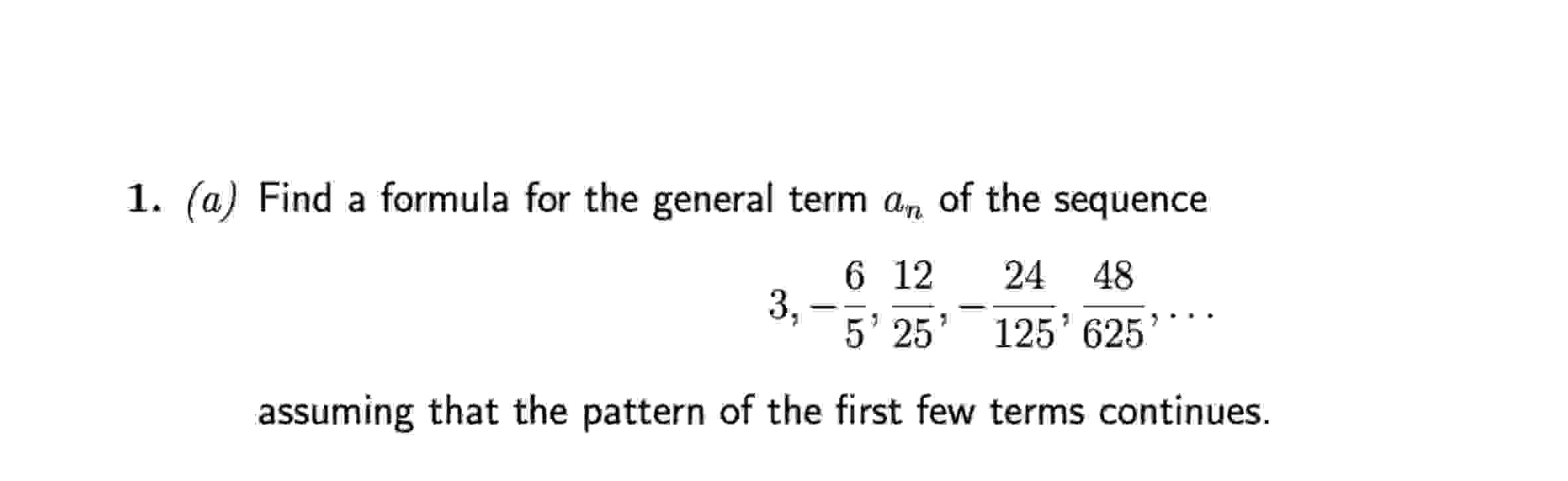 Solved Find a formula for the general term an of the | Chegg.com