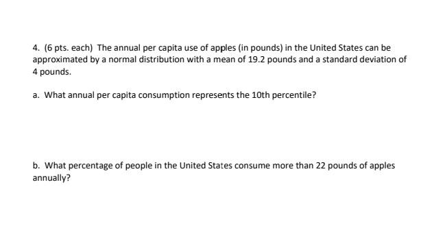 Solved 4. (6 pts. each) The annual per capita use of apples | Chegg.com