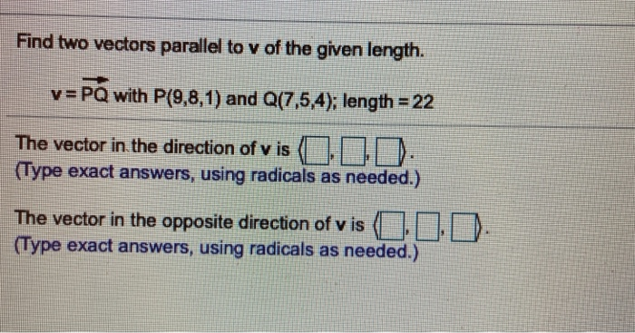 Solved Find two vectors parallel to v of the given length. | Chegg.com