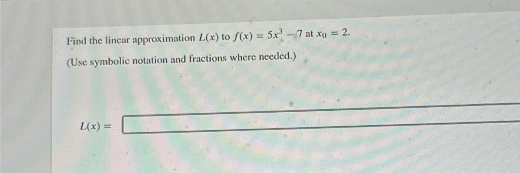 Solved Find the linear approximation L(x) ﻿to f(x)=5x3-7 ﻿at | Chegg.com