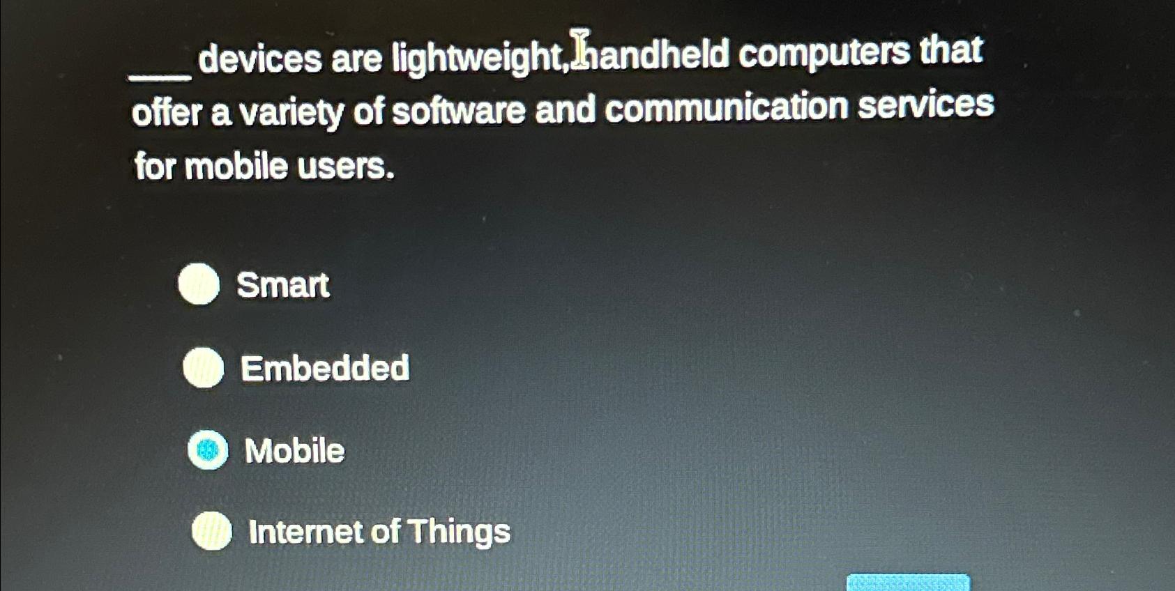 Solved devices are lightweight, lhandheld computers that | Chegg.com