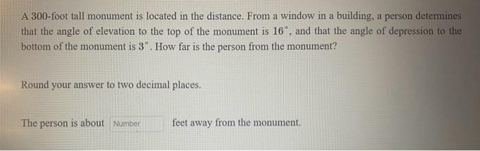 Solved A 300 -foot tall monument is located in the distance. | Chegg.com