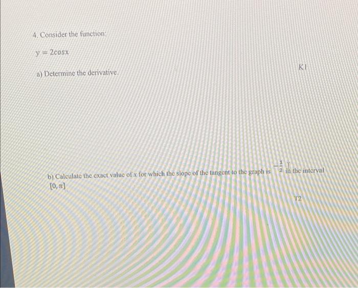 Solved 4. Consider the function: y=2cosx a) Determine the | Chegg.com