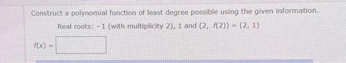 Solved Construct a polynomial function of least degree | Chegg.com