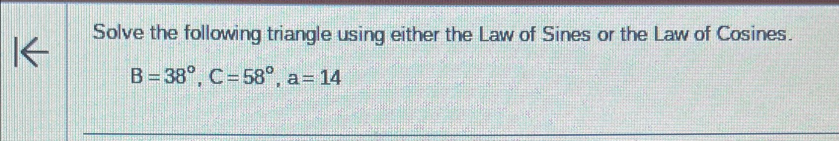 Solved Solve the following triangle using either the Law of | Chegg.com