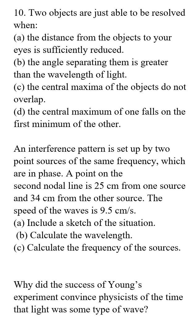 Solved 10. Two objects are just able to be resolved when: | Chegg.com