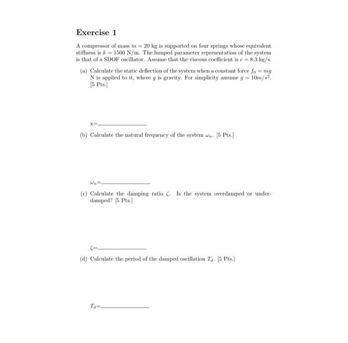Solved Exercise 1 A Compressor Of Mass M20 Kg Is Supported 