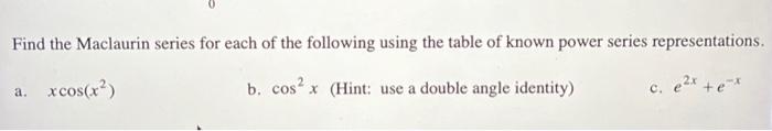 Solved Find the Maclaurin series for each of the following | Chegg.com