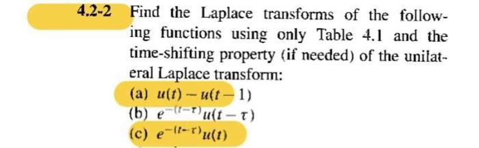 Solved 4.2-2 Find the Laplace transforms of the follow- ing | Chegg.com