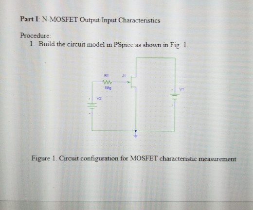 Solved Part I: N-MOSFET Output Input Characteristics | Chegg.com