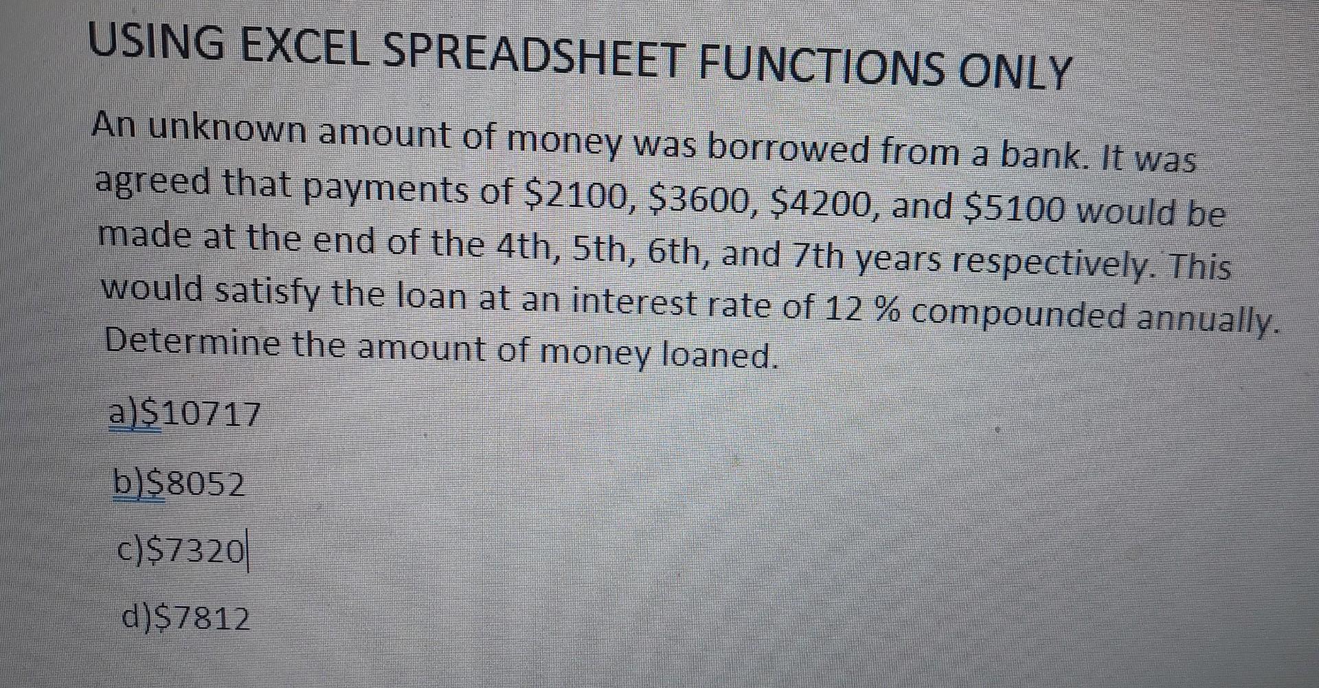 Solved USING EXCEL SPREADSHEET FUNCTIONS ONLY An unknown | Chegg.com